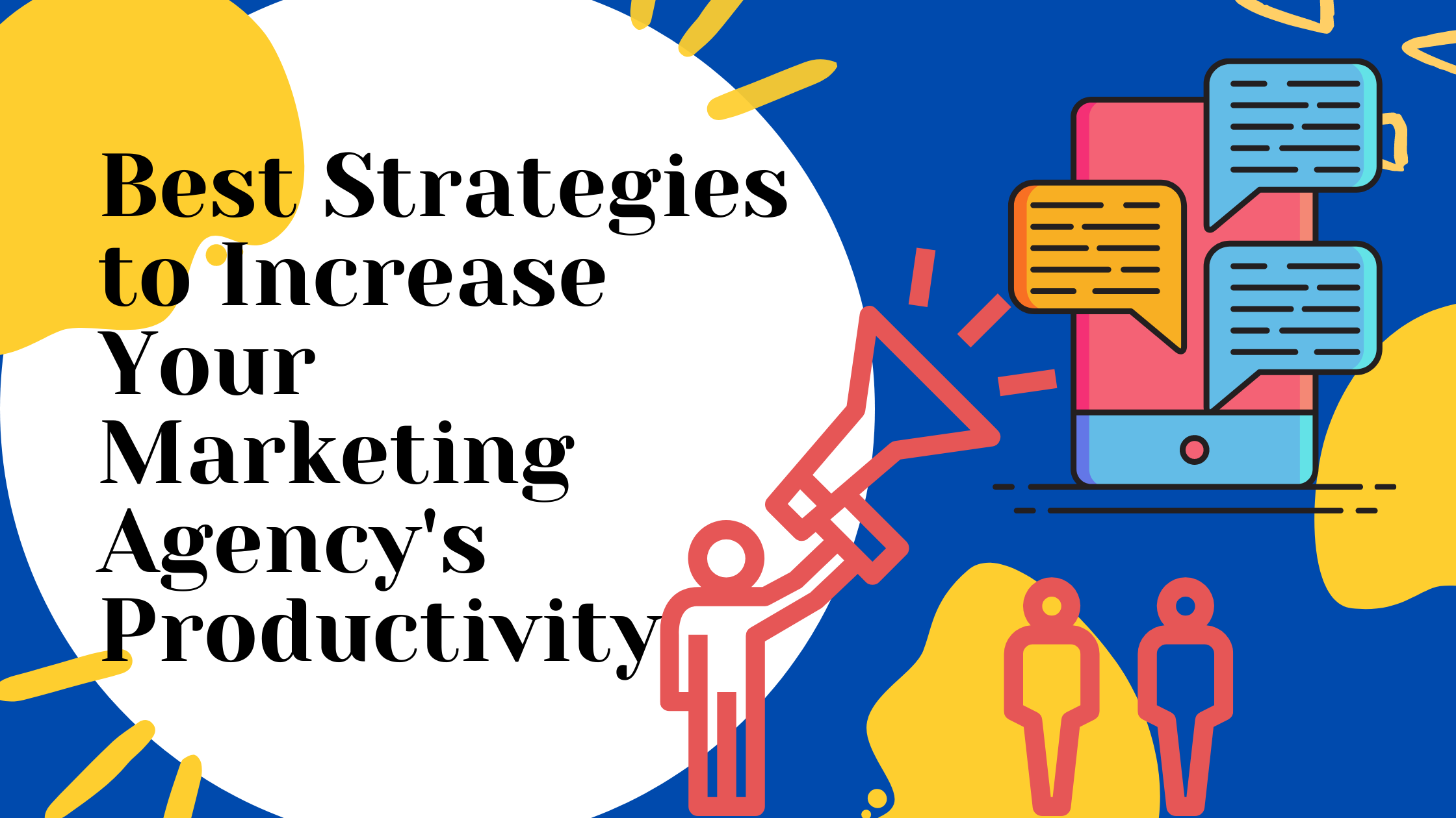 Best Strategies to Improve Your Marketing Agency's Productivity