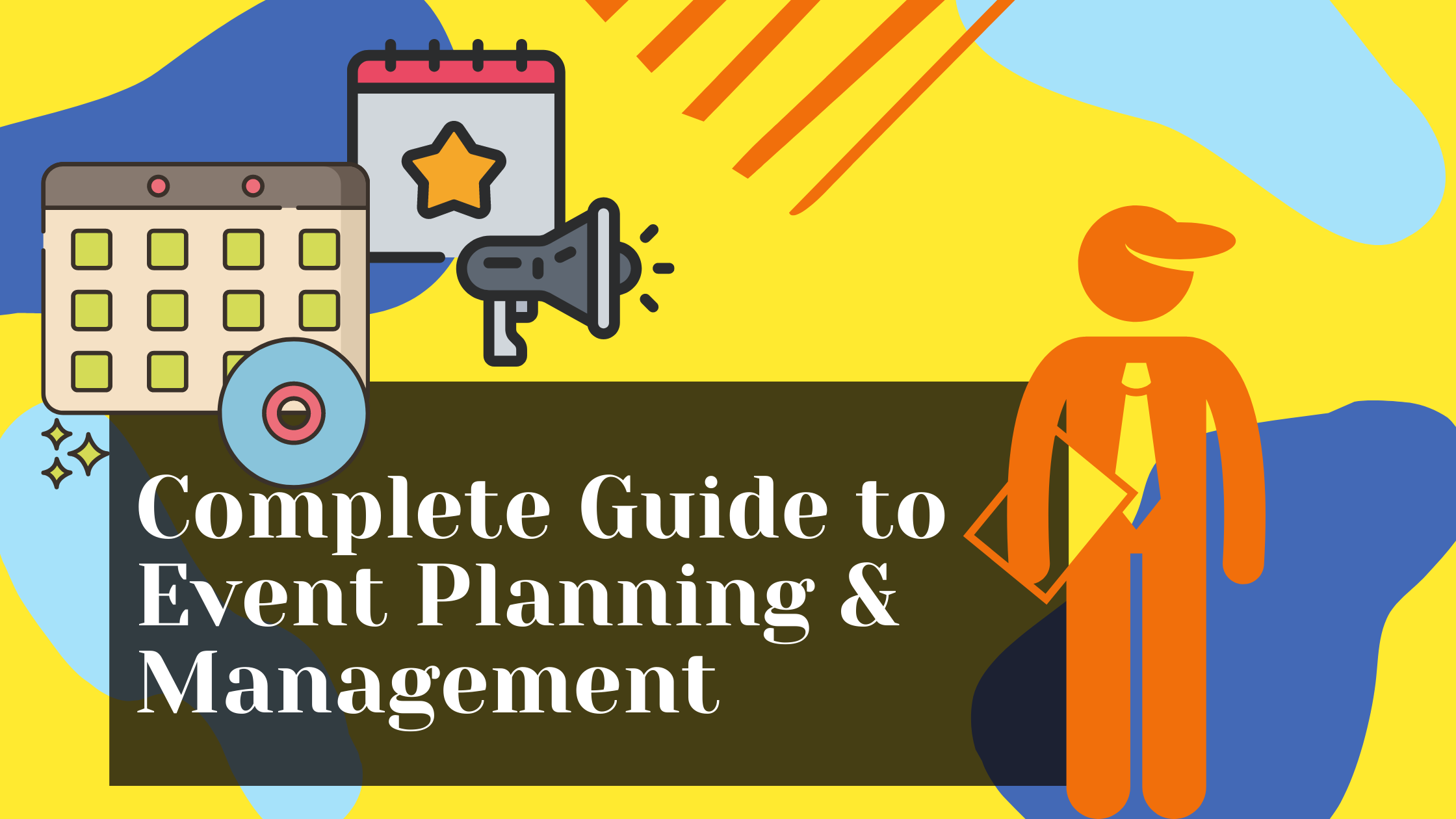 Your Complete Guide to Event Planning and Management (Free templates!)